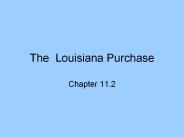 PPT – The Louisiana Purchase and Exploration PowerPoint presentation ...
