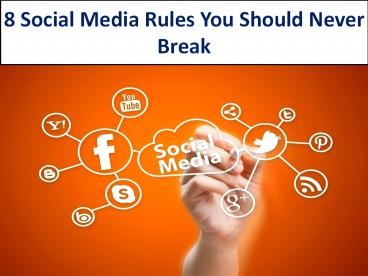 8 Social Media Rules You Should Never Break presentation | free to download