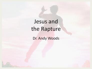 Jesus and the Rapture presentation | free to view