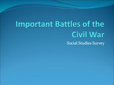 Important Battles of the Civil War presentation | free to view