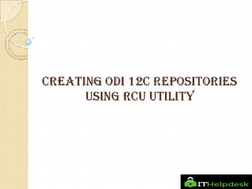 PPT – Creating ODI 12C Repositories Using RCU Utility PowerPoint ...
