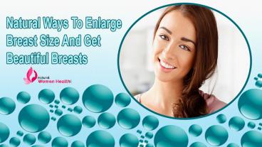 Natural Ways to Enlarge Breast Size and Get Beautiful Breasts ...