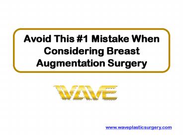 Avoid This #1 Mistake When Considering Breast Augmentation Surgery ...