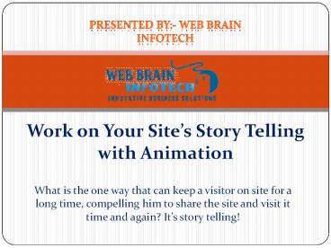Work on Your Site’s Story Telling with Animation - Web Brain InfoTech presentation | free to ...