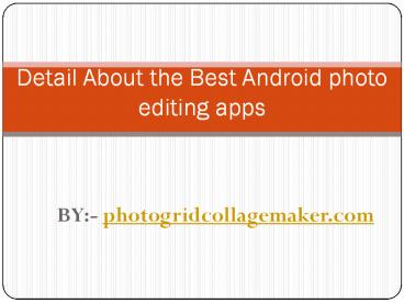Detail About theBest Android photo editing apps presentation | free to ...