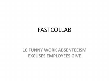 10 FUNNY WORK ABSENTEEISM EXCUSES EMPLOYEES GIVE presentation | free to ...