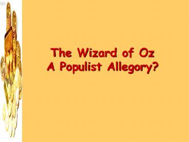 The Wizard of Oz A Populist Allegory? presentation | free to download