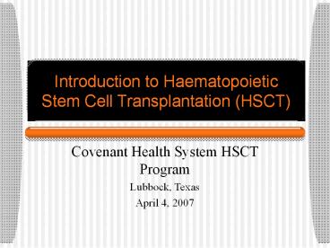 PPT – Introduction to Haematopoietic Stem Cell Transplantation (HSCT) PowerPoint presentation ...