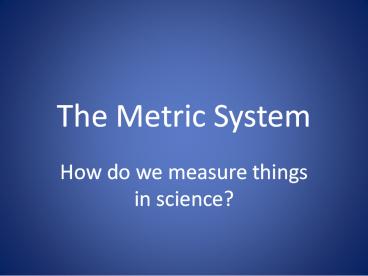 PPT – The Metric System PowerPoint presentation | free to download - id ...