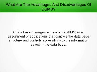 What are the advantages and disadvantages of DBMS? presentation | free ...