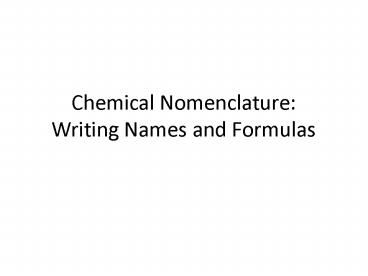 Chemical Nomenclature: Writing Names and Formulas presentation | free ...