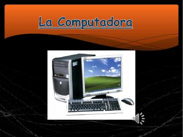 PPT – La Computadora PowerPoint presentation | free to download - id ...