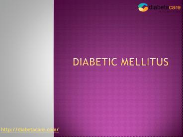 PPT – Diabetic Mellitus PowerPoint presentation | free to download - id ...