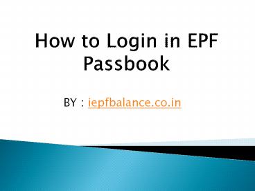 Login to EPF passbook presentation | free to download