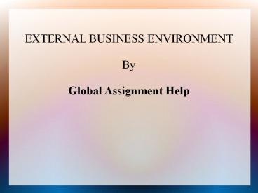 Sample PPT ON External Business Environment presentation | free to download