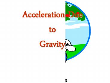 PPT – Acceleration Due to Gravity PowerPoint presentation | free to ...