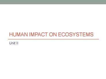Human Impact on Ecosystems presentation | free to view