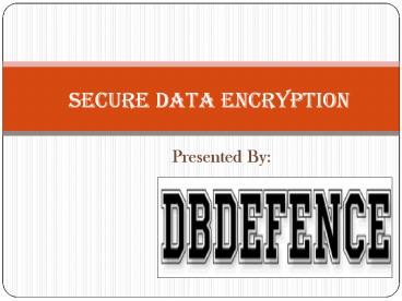 Secure Data Encryption presentation | free to download