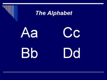 PPT – The Alphabet PowerPoint presentation | free to view - id: 847406 ...