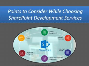 Points to Consider While Choosing SharePoint Development Services presentation | free to download