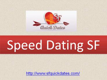 Speed Dating SF presentation | free to download