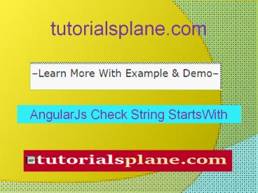 PPT – AngularJs Check String StartsWith | tutorialsplane.com PowerPoint presentation | free to ...