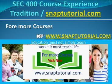 SEC 400 Course Experience Tradition / snaptutorial.com presentation | free to download
