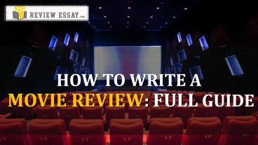 PPT – How to Write a Movie Review: Full Guide PowerPoint presentation ...