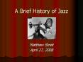 PPT – A VERY BRIEF HISTORY OF JAZZ PowerPoint presentation | free to ...