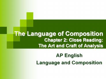 The Language of Composition Chapter 2: Close Reading: The Art and Craft ...