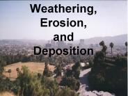 PPT – Weathering, Erosion and Deposition PowerPoint presentation | free ...