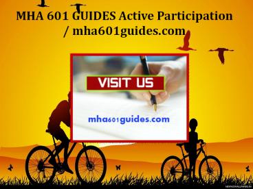 PPT – MHA 601 GUIDES Active Participation / mha601guides.com PowerPoint ...