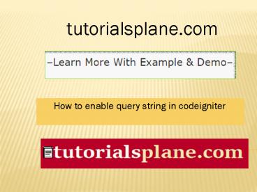 How to enable query string in codeigniter | tutorialsplane.com presentation | free to download