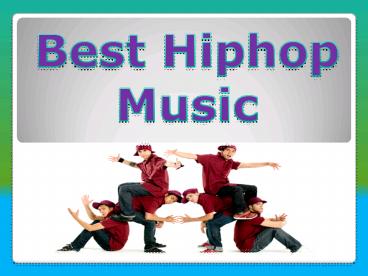 PPT – Best hiphop music PowerPoint presentation | free to download - id ...
