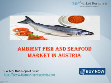 Ambient Fish and Seafood Market in Austria presentation | free to download