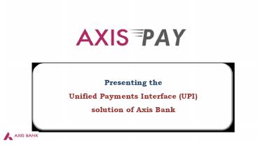 Axis Pay steps presentation (Unified Payment Interface) presentation ...