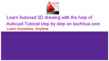 PPT – Learn Autocad 3D drawing with the help of Autocad Tutorial step ...