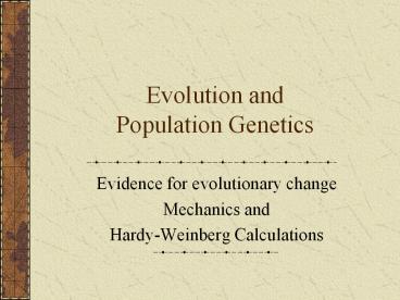 Evolution and Population Genetics presentation | free to view