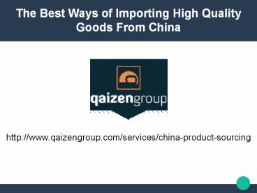PPT – The Best Ways of Importing High-Quality Goods from China ...