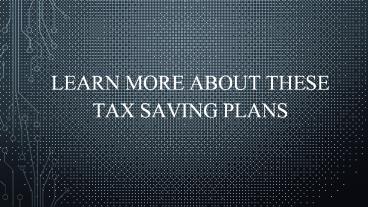 PPT – Learn more about these Tax Saving Plans PowerPoint presentation ...