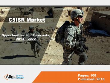 Global C5ISR Market Size, Growth & Opportunities 2022 presentation ...