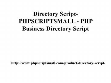 PPT – Directory Script- PHPSCRIPTSMALL - PHP Business Directory Script PowerPoint presentation ...