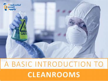 Prudential Overall Supply: A Basic Introduction to Cleanrooms presentation | free to download