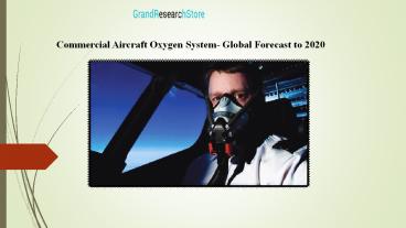 PPT – Commercial Aircraft Oxygen System- Global Forecast to 2020 ...