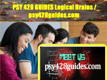 PPT – PSY 428 GUIDES Logical Brains / psy428guides.com PowerPoint presentation | free to ...