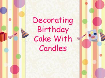 Decorating Birthday Cake With Candles presentation | free to download
