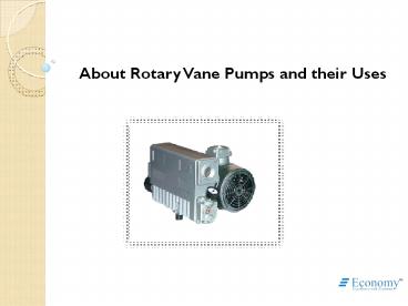 About Rotary Vane Pumps and their Uses presentation | free to download