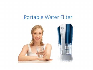 PPT – Portable Water Filter PowerPoint presentation | free to download ...