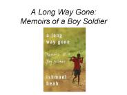 PPT – PDF A Long Way Gone: Memoirs of a Boy Soldier PowerPoint ...