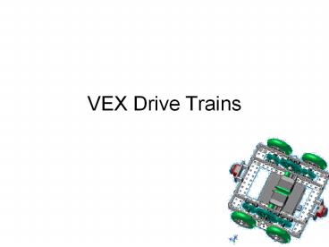 PPT – VEX Drive Trains PowerPoint presentation | free to download - id ...